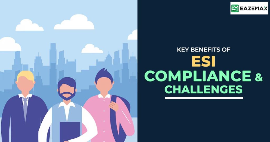 Main Benefits of ESI Compliance with Current Challenges